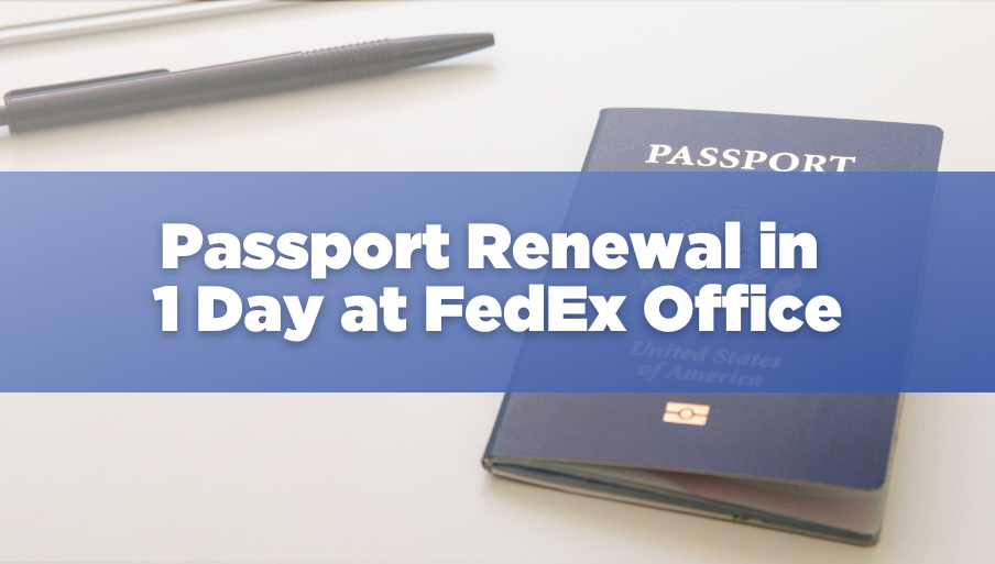 Passport Renewal in 1 Business Day at FedEx Office - RushMyPassport