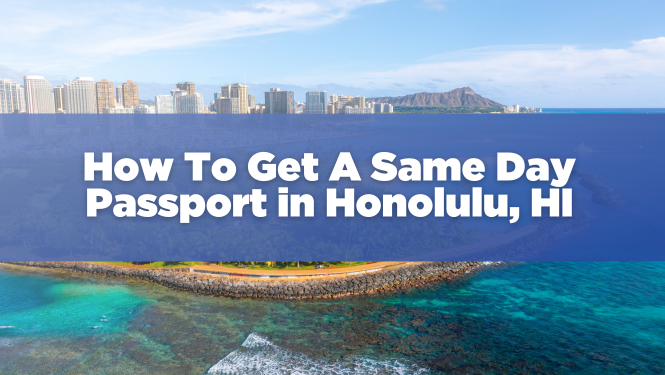 Same-Day Passport in Honolulu, HI | Honolulu Passport Agency